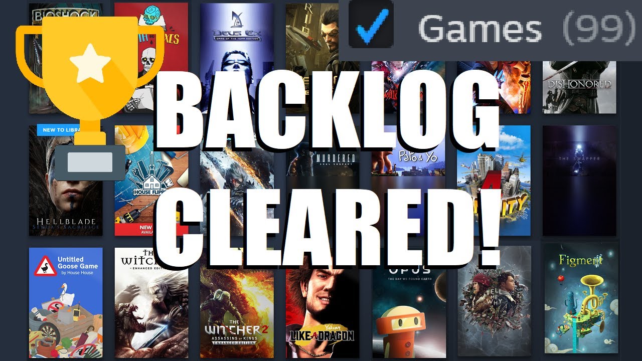 I Got 99 Games and a Backlog Ain't One - YouTube