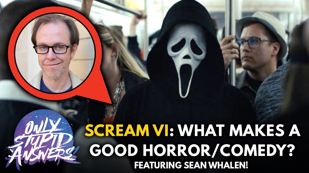 SCREAM VI: What Makes a Great Horror-Comedy? Featuring Sean Whalen ...