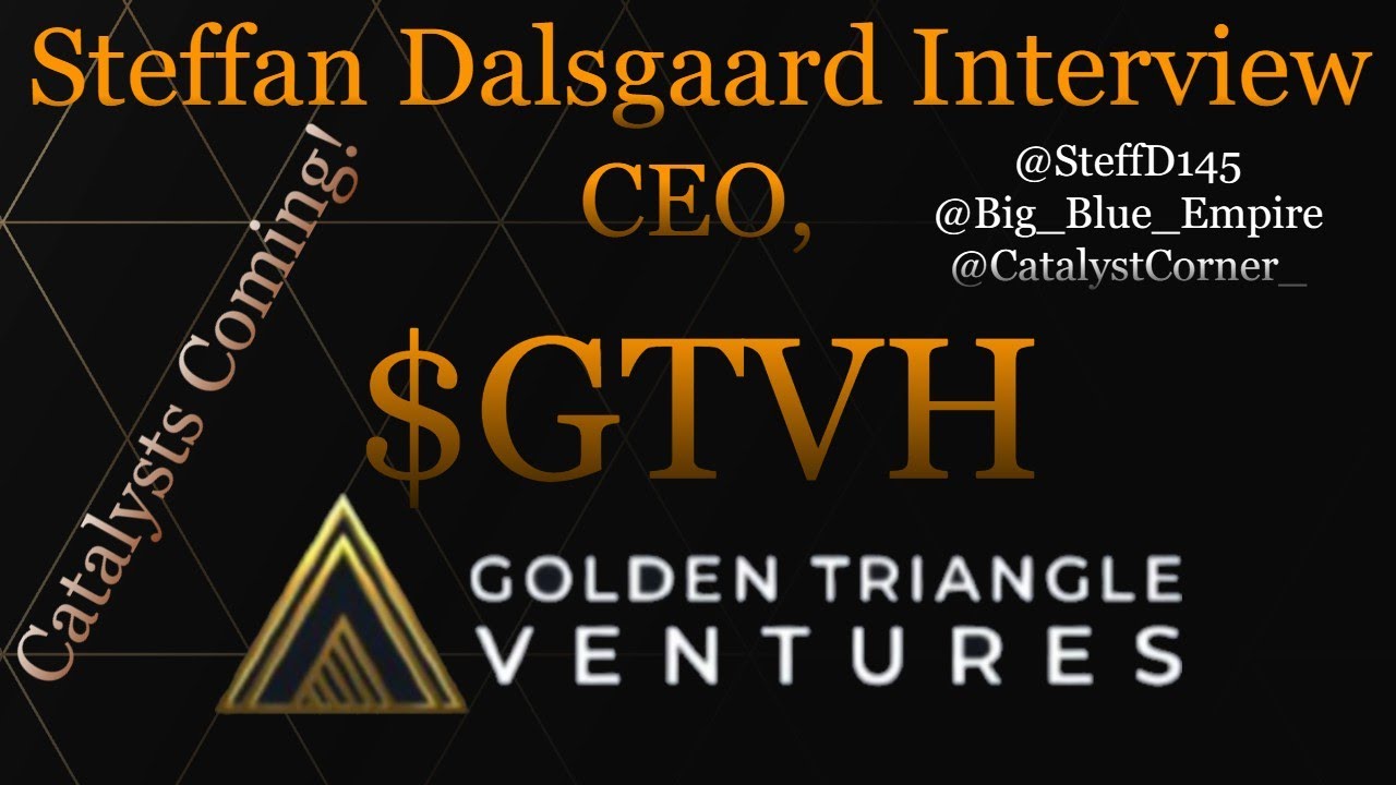 $GTVH Golden Triangle Ventures CEO Interview With Steffan Dalsgaard ...