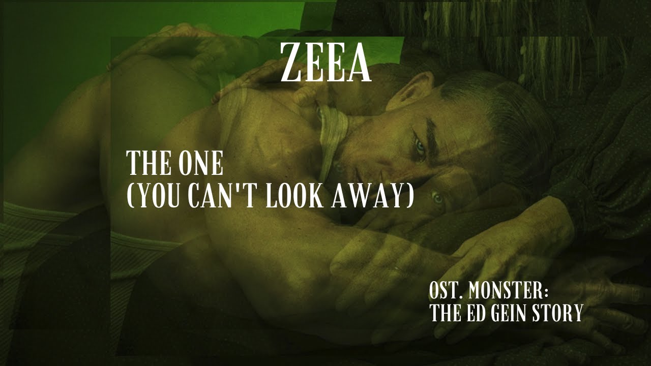 Zeea - The One You Can't Look Away (Ost. Monster: The Ed Gein Story ...