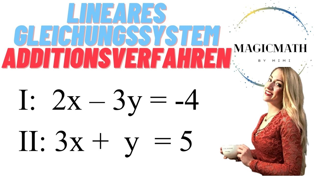 Lineares Gleichungssystem mit Additionsverfahren lösen - x und y finden ...