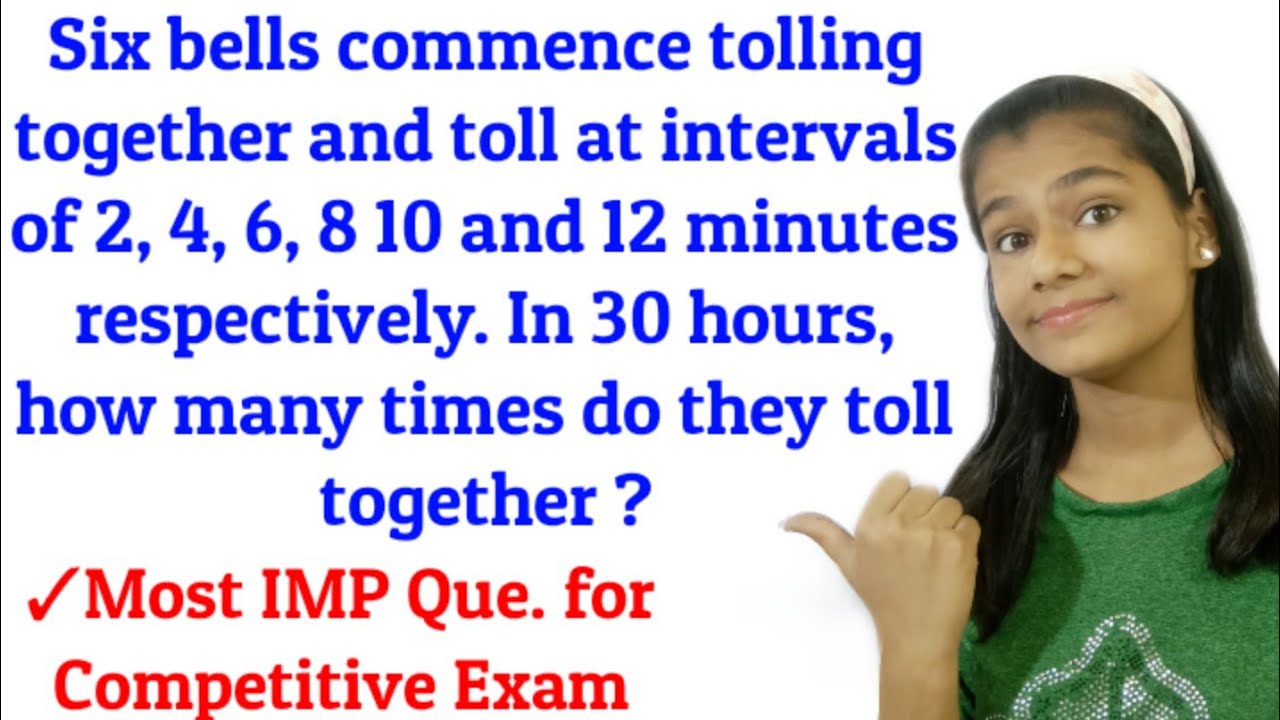 Six bells commence tolling together and toll at interval of 2,4,6,8,10 ...