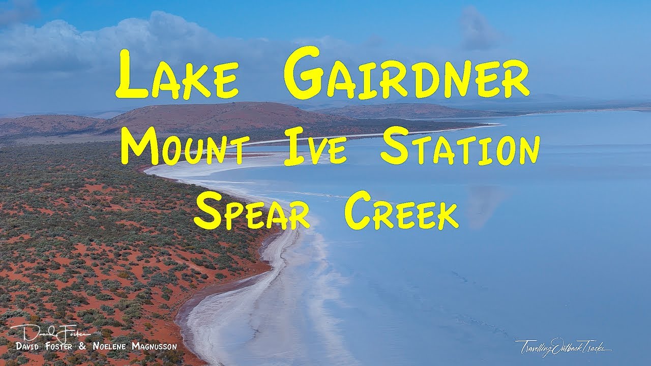 Mount Ive Station, Lake Gairdner, Spear Creek and Car Breakdown - YouTube