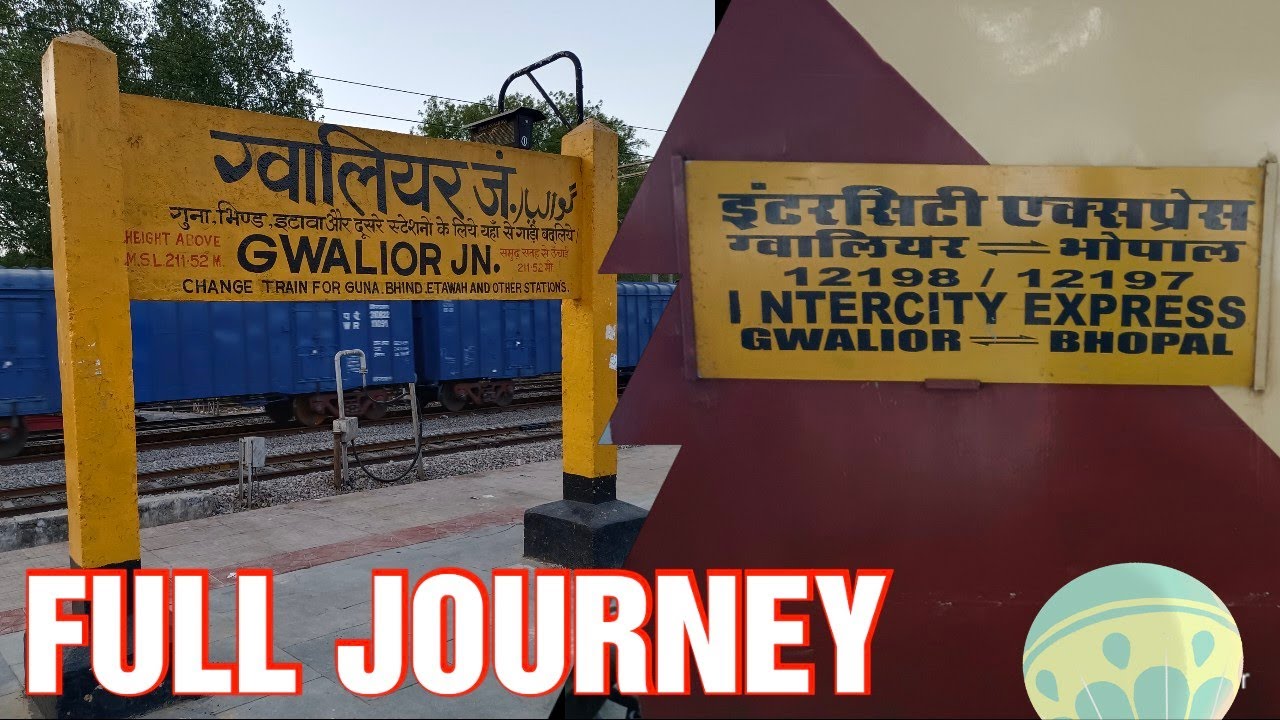 Gwalior To Bhopal : FULL JOURNEY : 12198 GWL-BPL Bhopal Intercity Indian railway - YouTube