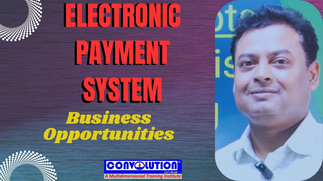 Electronic Payments Systems । Payments System। Electronic Payments | Convolution Educare। P K ...