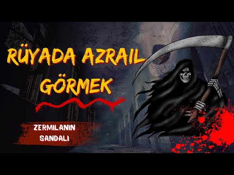 Rüyada Azrail Görmek Ne Demek Öğrenin! - Azrail'i Rüyanızda Görmenin Anlamını Çözmek