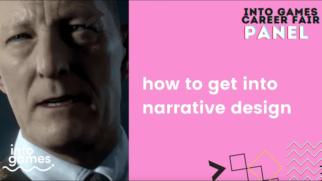 How to get a Job in Narrative Design | Into Games Career Fair 2021 ...