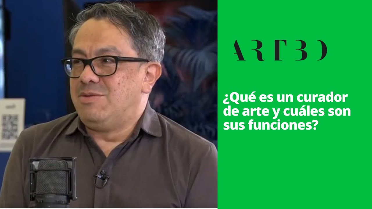 ¿Qué es un curador de arte y cuáles son sus funciones? - YouTube