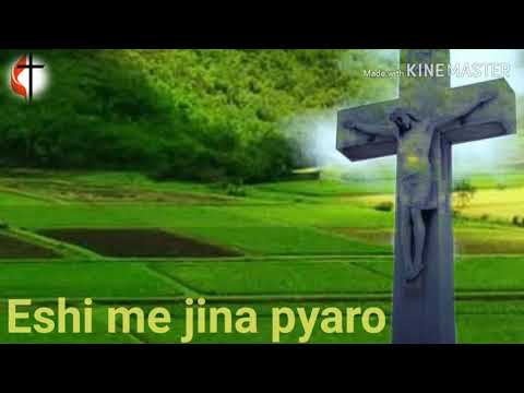 Eshi me jina pyaro , Sadri Christian song