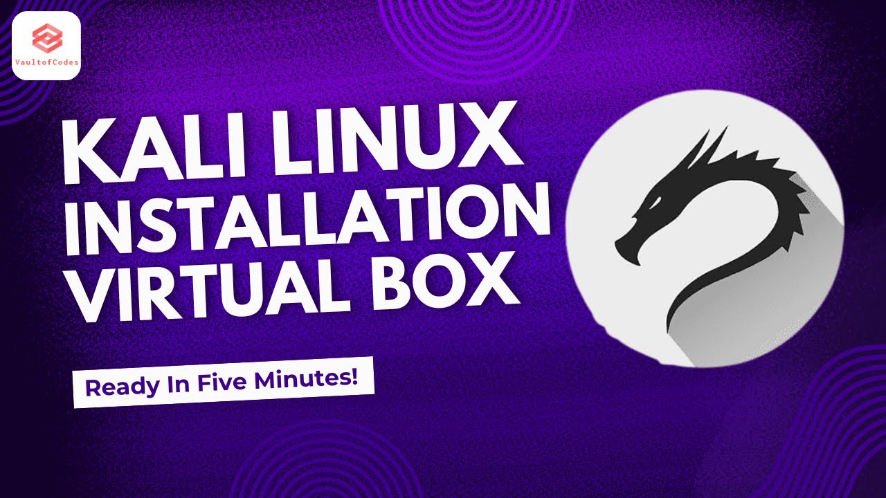 Kali Linus Installation Guide in Virtual Box 2024 | VaultofCodes - YouTube