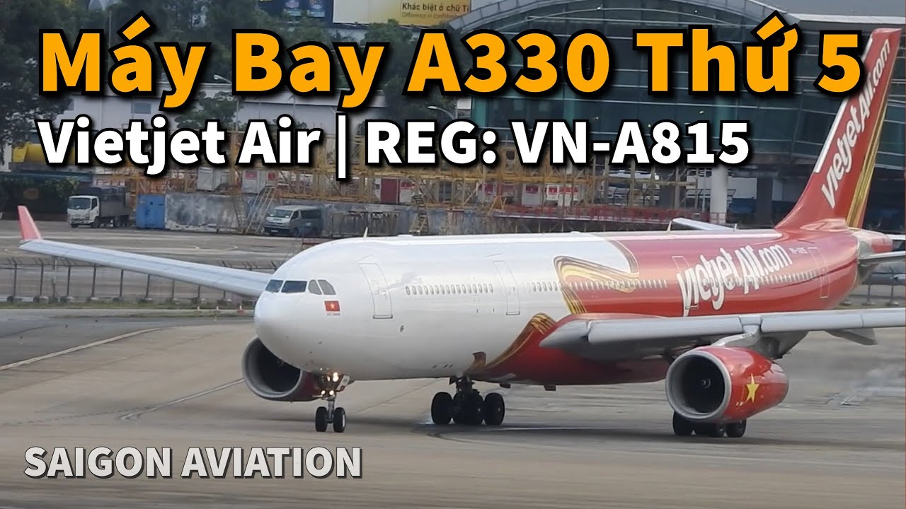 Máy Bay Airbus A330 Thứ 5 của Vietjet Air Cất Cánh ở Tân Sơn Nhất | REG ...