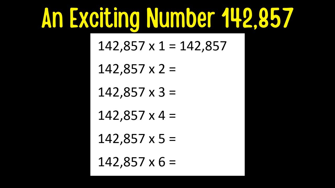 An Exciting Cyclic Number 142857. - YouTube