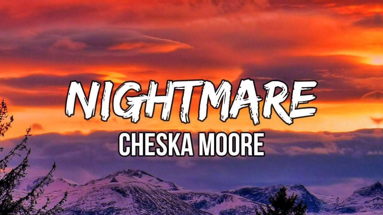 Cheska Moore - Nightmare (Lyrics) | Spilt the coffee in my cup - YouTube