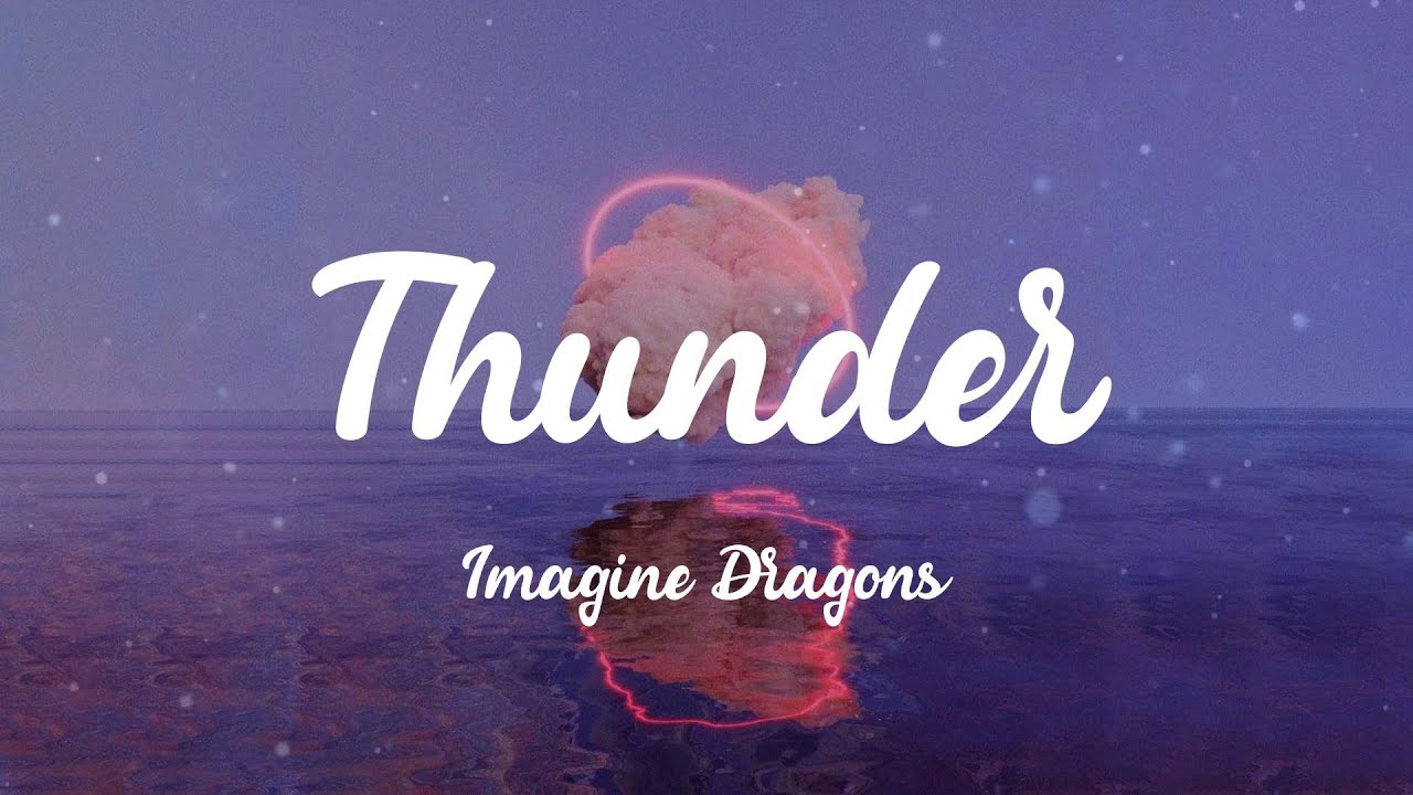 Imagine Dragons - Thunder (Lyrics) - YouTube