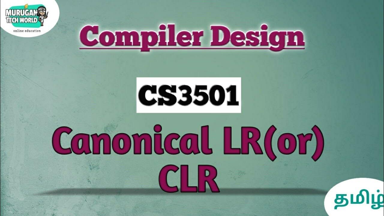 Canonical LR (or) CLR in Compiler design tamil||CS3501||CD. # ...