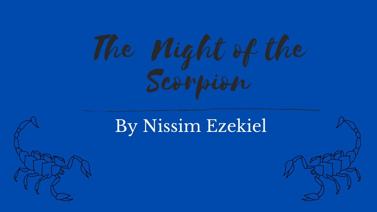 The Night of the Scorpion by Nissim Ezekiel ( Summary in Description ...