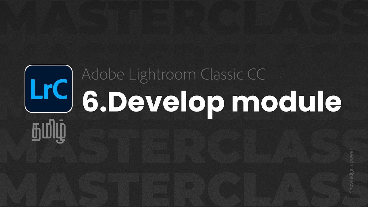 Lightroom Master Class in Tamil #6 - Develop Module - YouTube