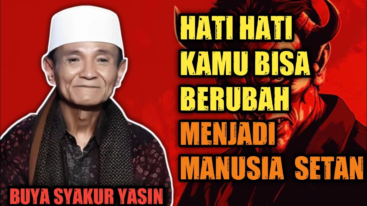 BUYA SYAKUR YASIN - MANUSIA SET4N - YouTube