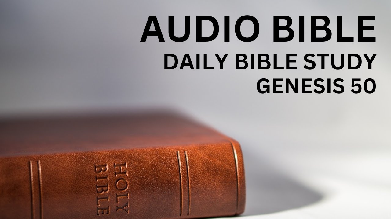 Daily Bible Study: Book of Genesis: Chapter 50: Jacob's Death and ...