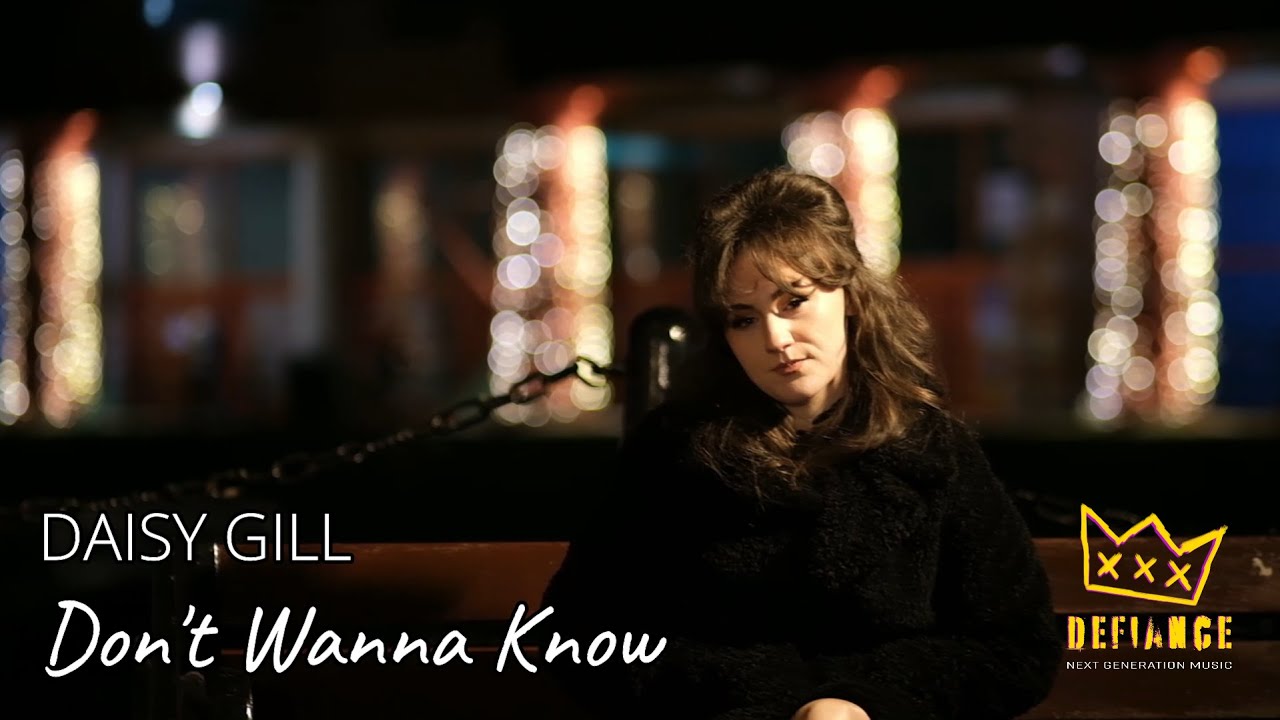Daisy Gill - DON'T WANNA KNOW (Official Music Video) - YouTube