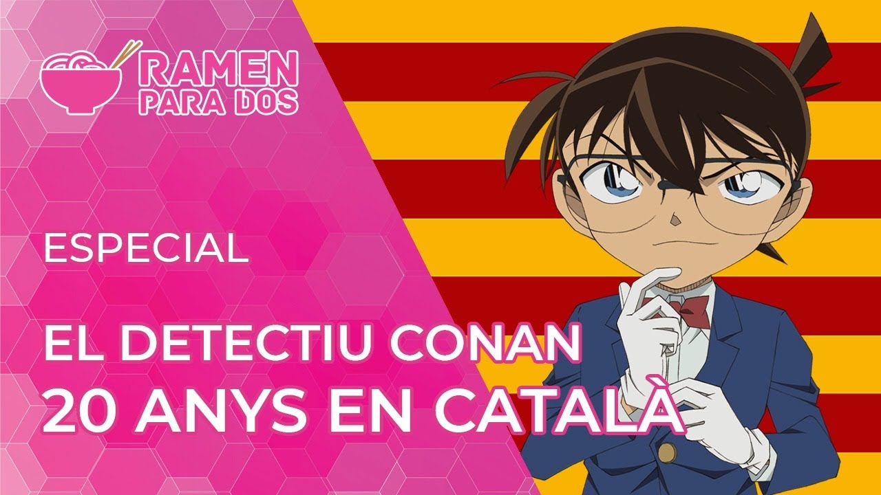 ESPECIAL EL DETECTIU CONAN: 20 ANYS EN CATALÀ - YouTube