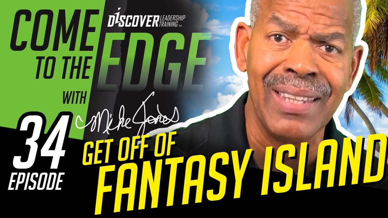 THE EDGE Episode 34: Get off of Fantasy Island, Personal Growth and ...