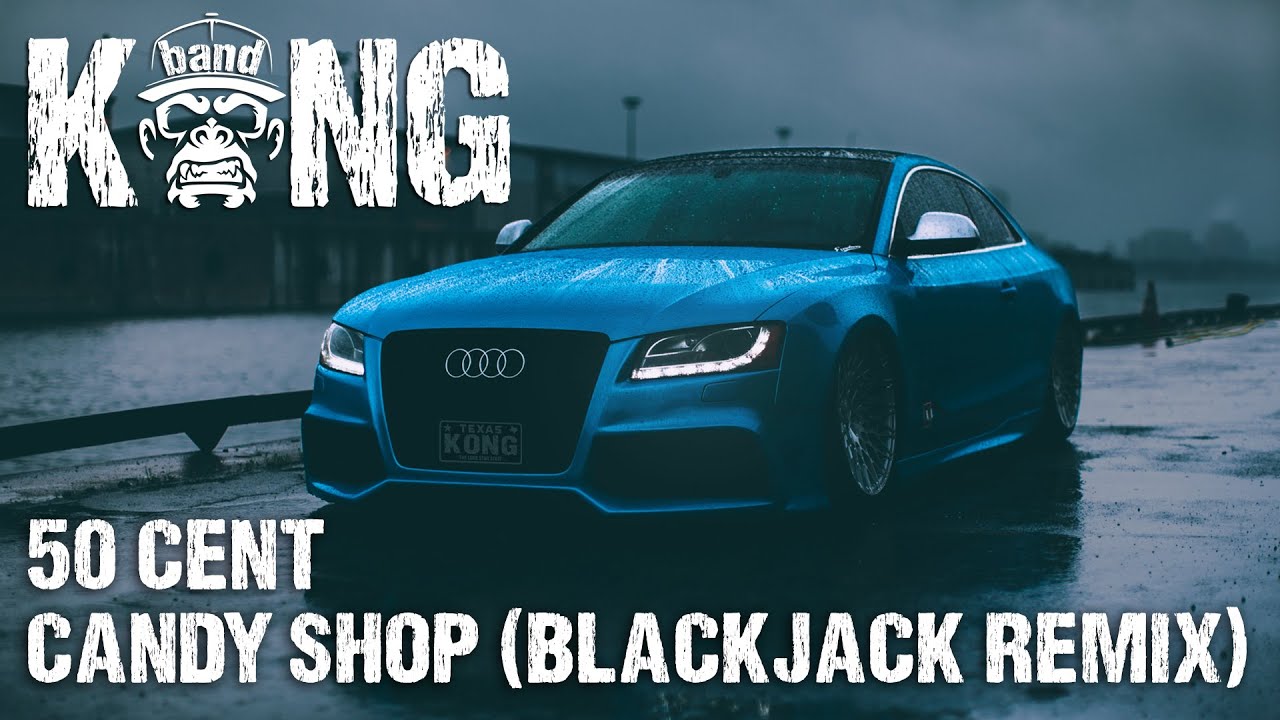 50 Cent - Candy Shop (Blackjack Remix) | RAP / RNB / HOUSE / G-HOUSE ...