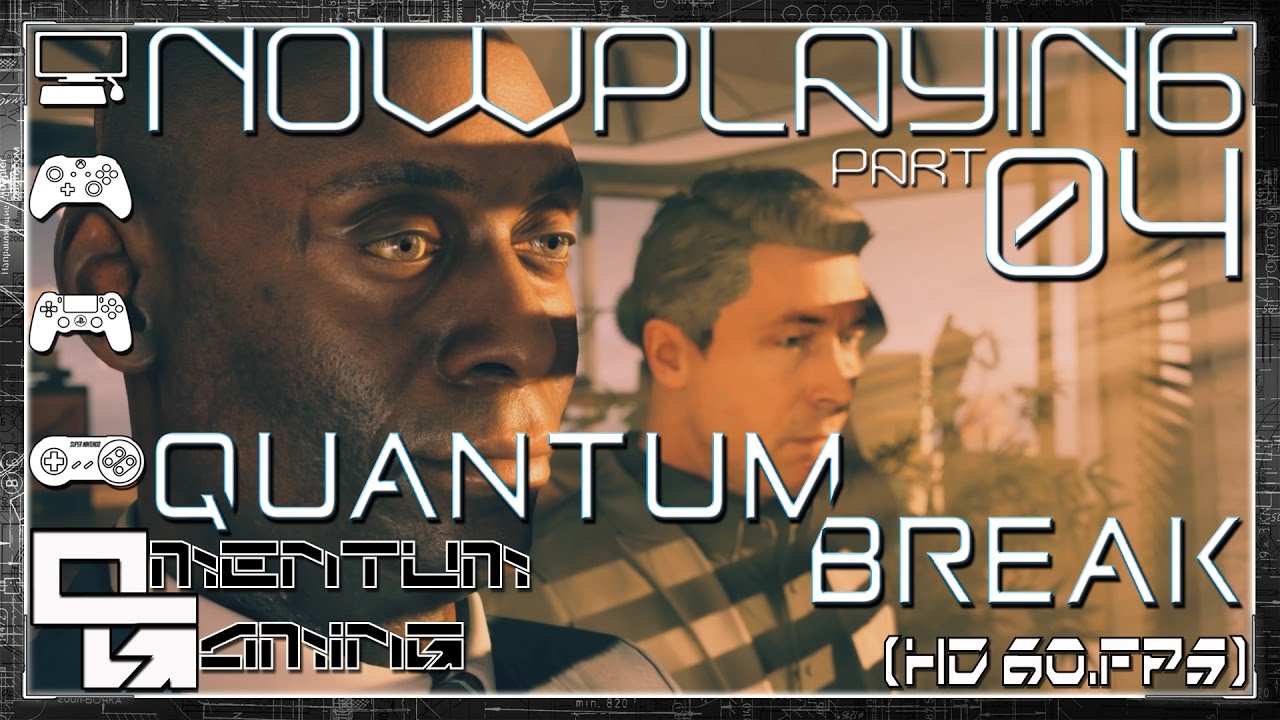 【Part 4】Quantum Break [PC] Junction 2: Business / Personal (1080p 60fps ...