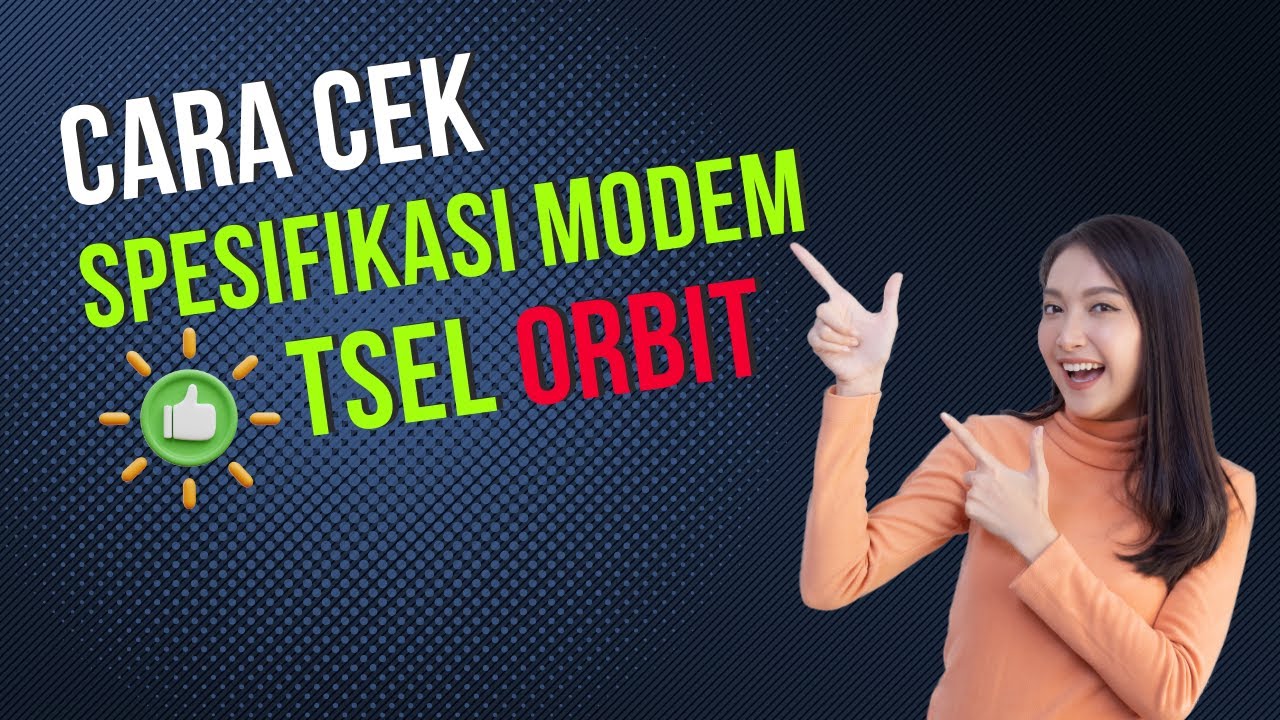 Cara Cek Spesifikasi Modem Telkomsel Orbit - YouTube