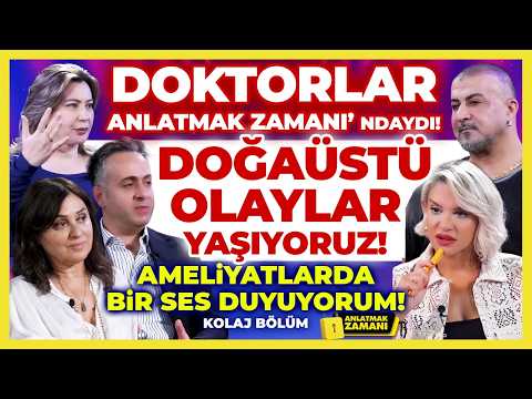 Doktorlar Anlatmak Zamanı'ndaydı! Doğaüstü Olaylar Yaşıyoruz! \