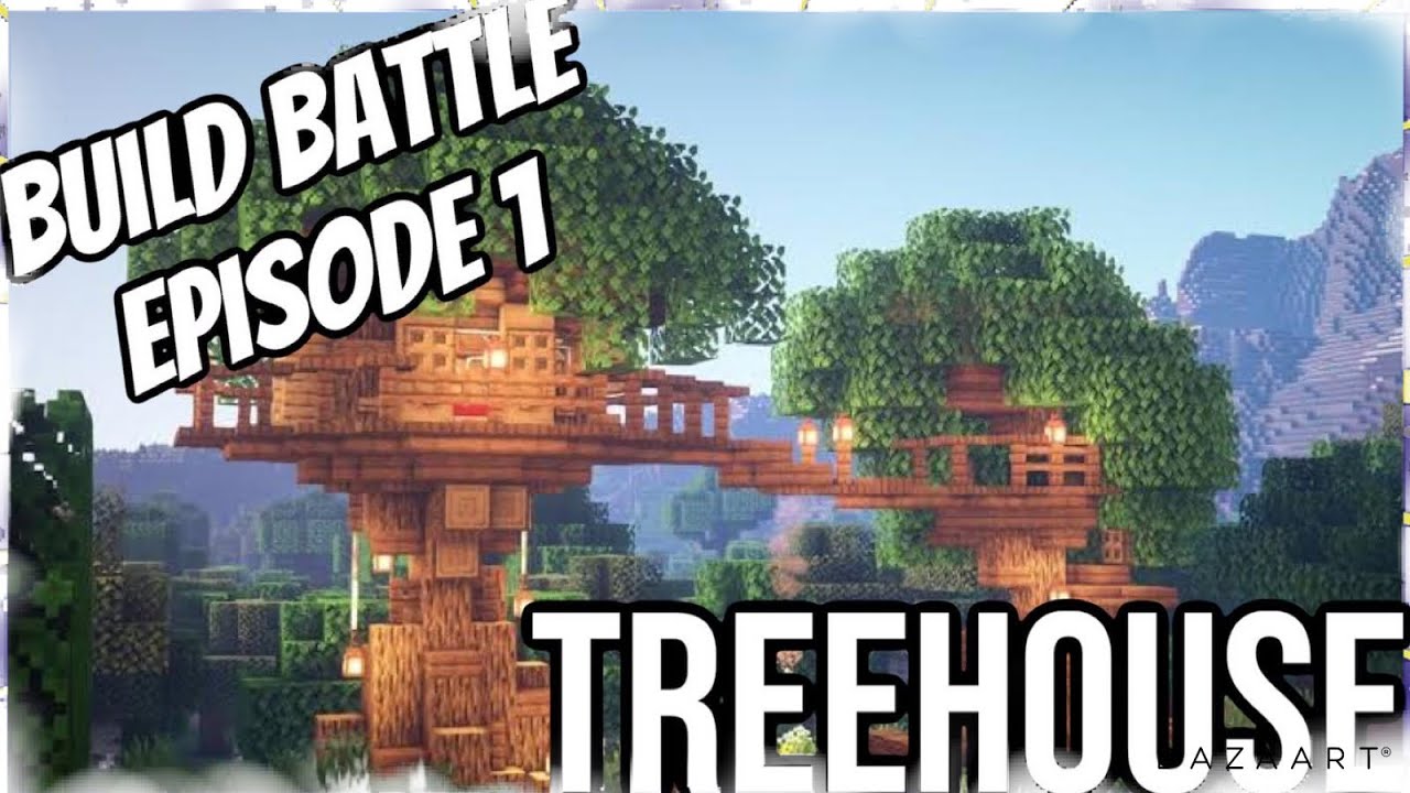 Build Battle EP 1: TREEHOUSE - YouTube
