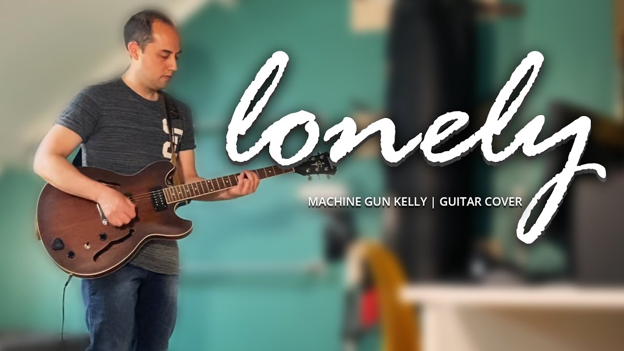 "lonely" (Machine Gun Kelly) | Guitar Cover - YouTube