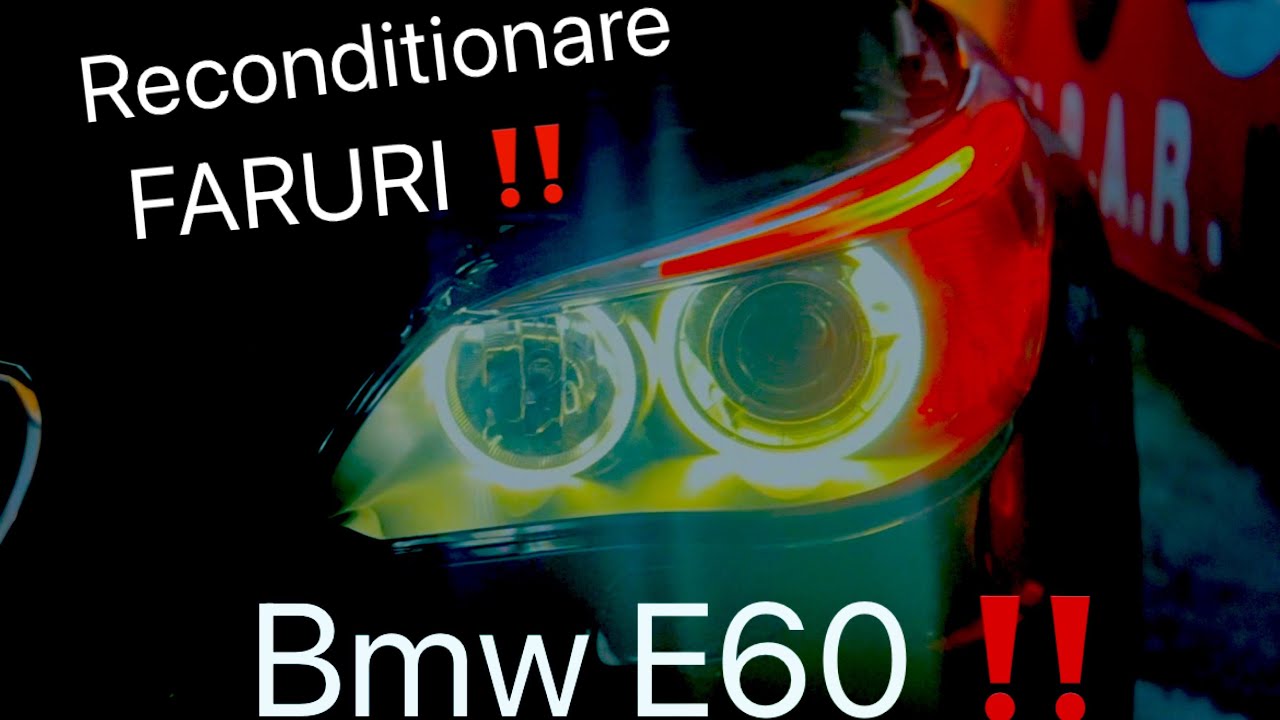 Reconditionare faruri Bmw E60 non Facelift - YouTube
