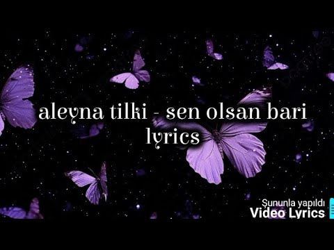 aleyna tilki - sen ilsan bari lyrics 