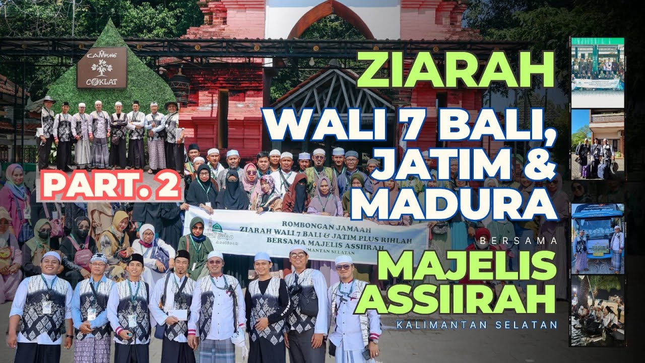 #2 HARI KEDUA TOUR WALI 7 BALI, JATIM & MADURA PLUS RIHLAH SA'IDAH ...