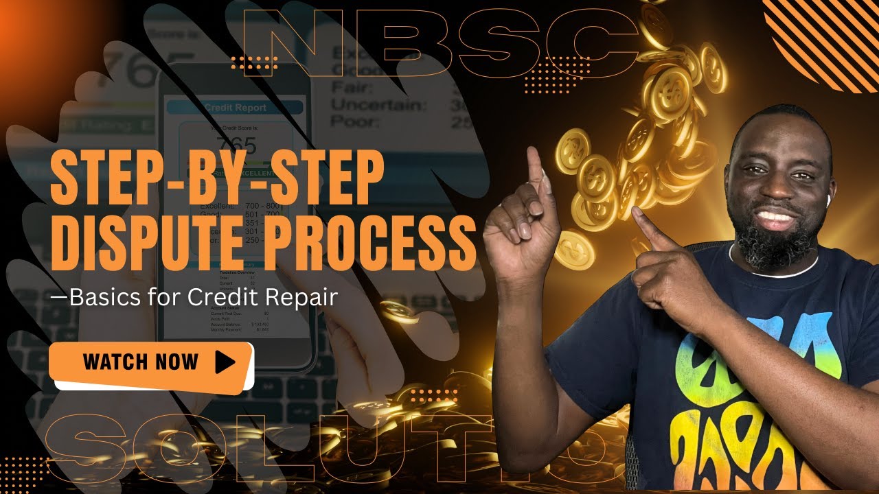 Step-by-Step Dispute Process: Basics for Credit Repair | NBSC Solutions ...