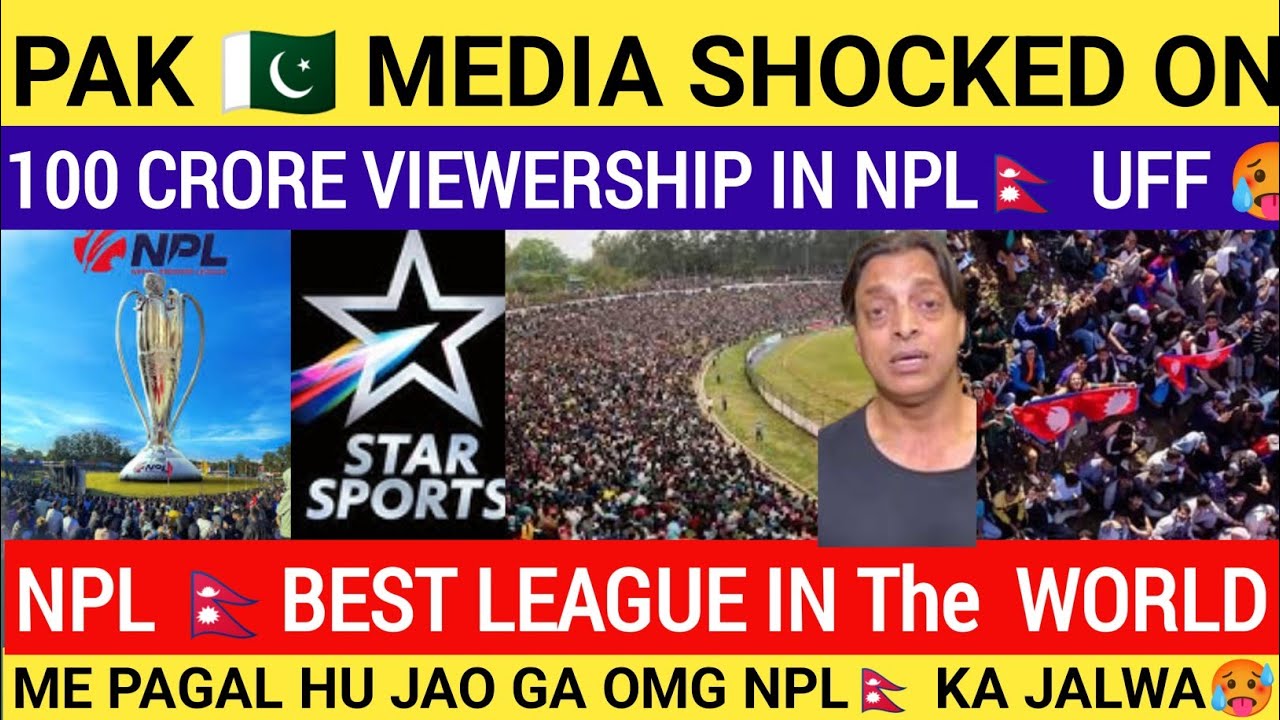 PAK🇵🇰 Media shocking reaction on 100 Crore Viewership In Npl match 1 to ...
