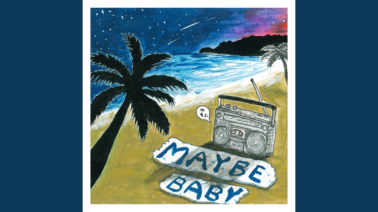 MAYBE BABY - YouTube