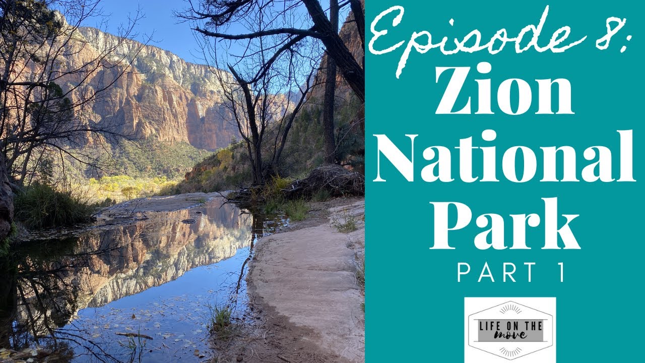 Episode 8: Exploring Zion Nation Park, Part 1 - YouTube