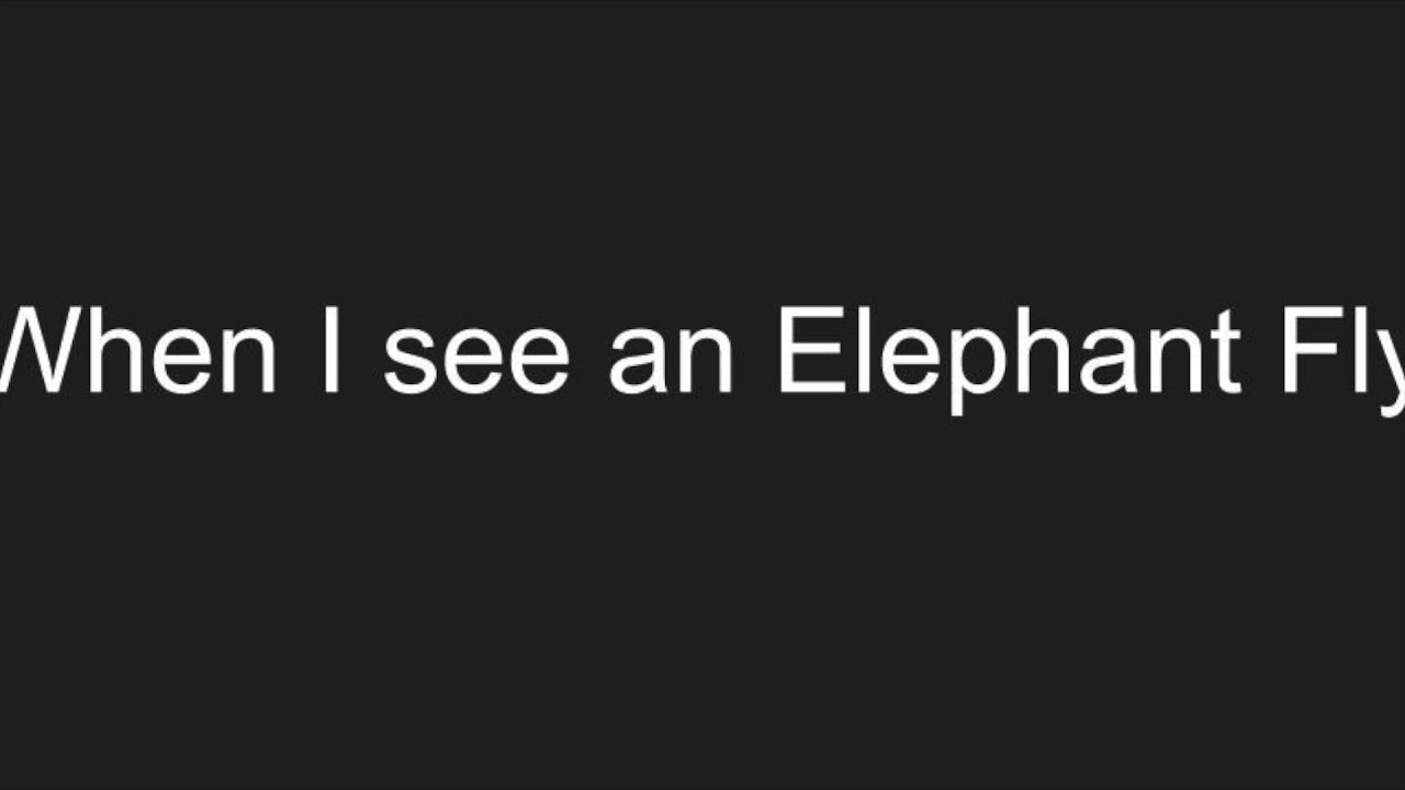When I See an Elephant Fly - YouTube