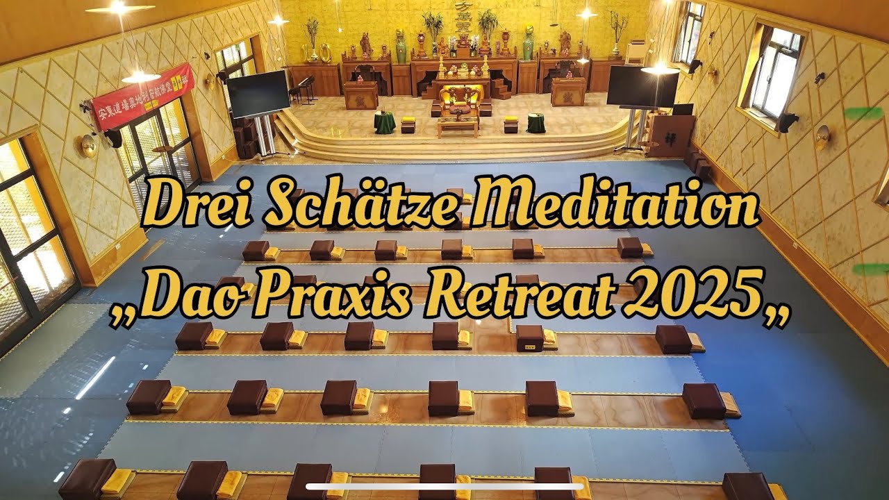 Drei Schätze Meditation „Dao Praxis Retreat 2025“ - YouTube