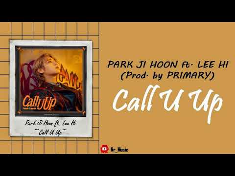 [Sub Indo] Park Ji Hoon feat. Lee Hi (Prod. by Primary) - Call U Up
