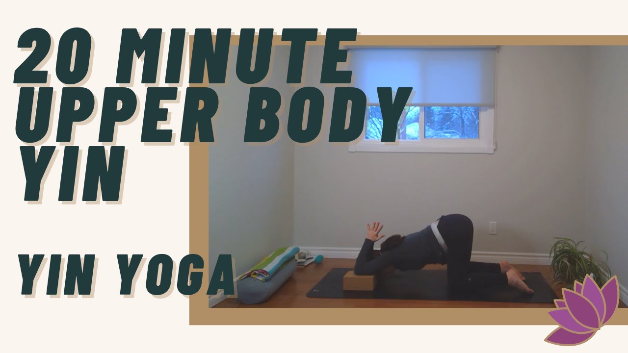 20 Min Upper Body Yin || Yin Yoga - YouTube