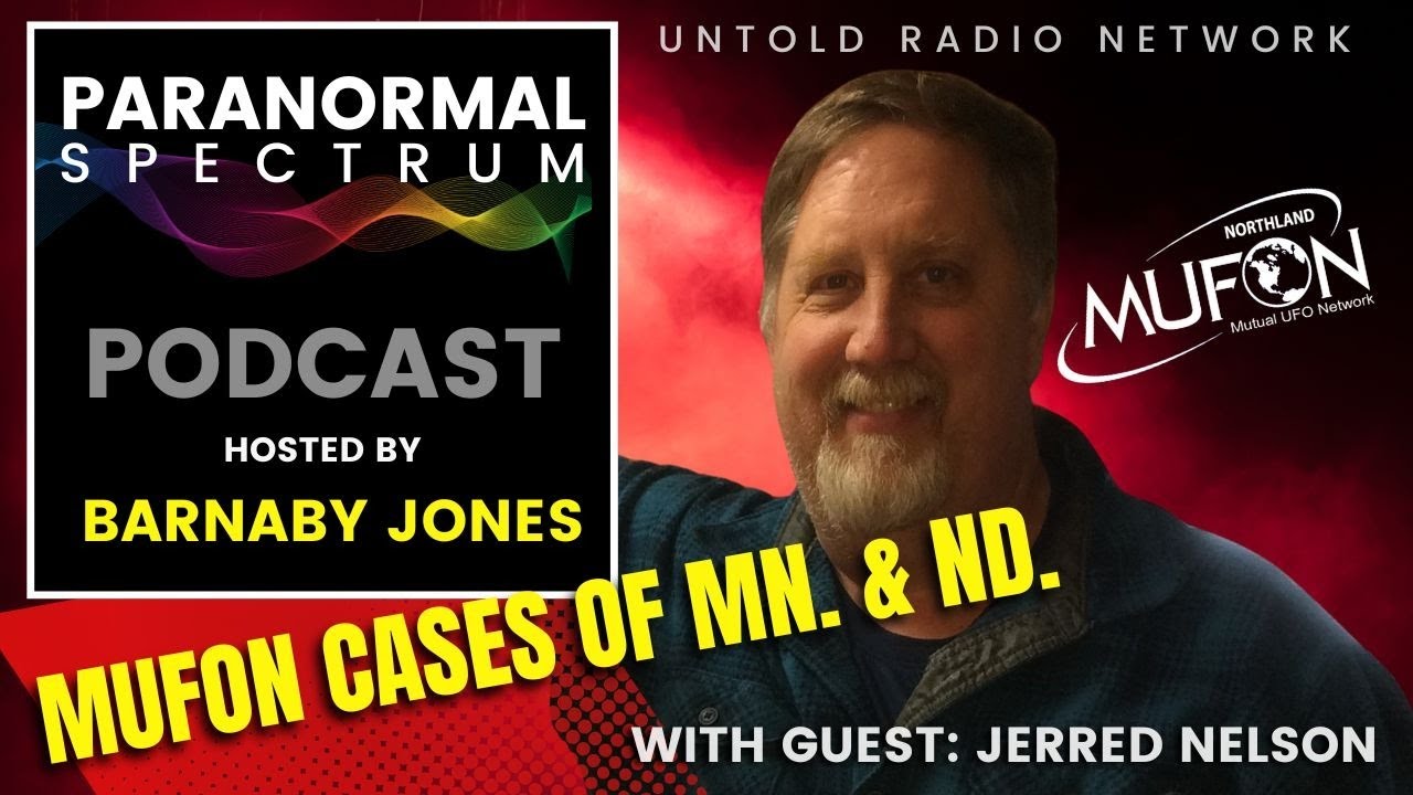 MUFON Cases of Minnesota and North Dakota with Jerred Nelson | Paranormal Spectrum #22 - YouTube