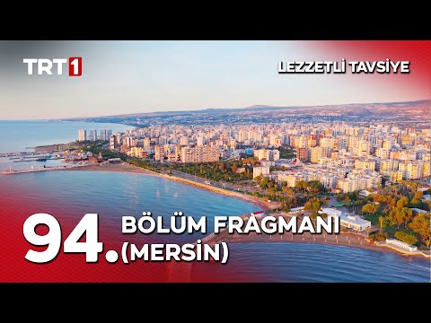 Turgay Başyayla ile Lezzetli Tavsiye 94. Bölüm (Mersin)