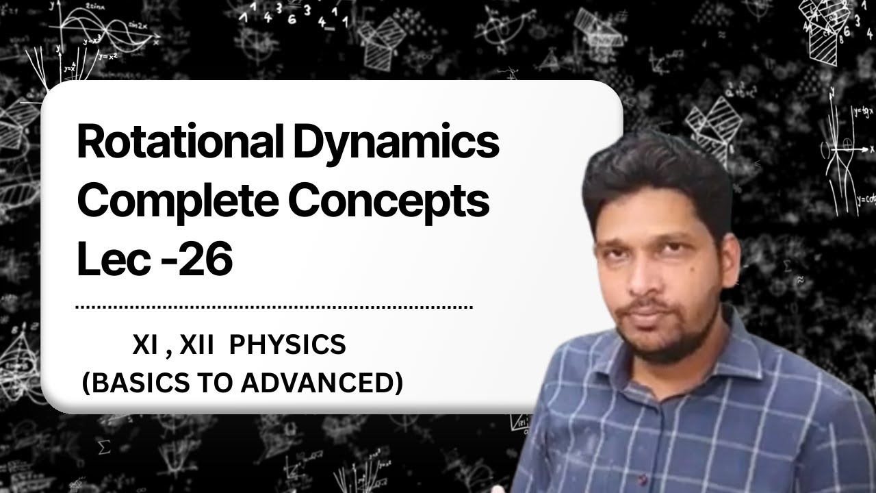 Rotational Dynamics | Complete Concepts | Physics | Lecture 26 - YouTube