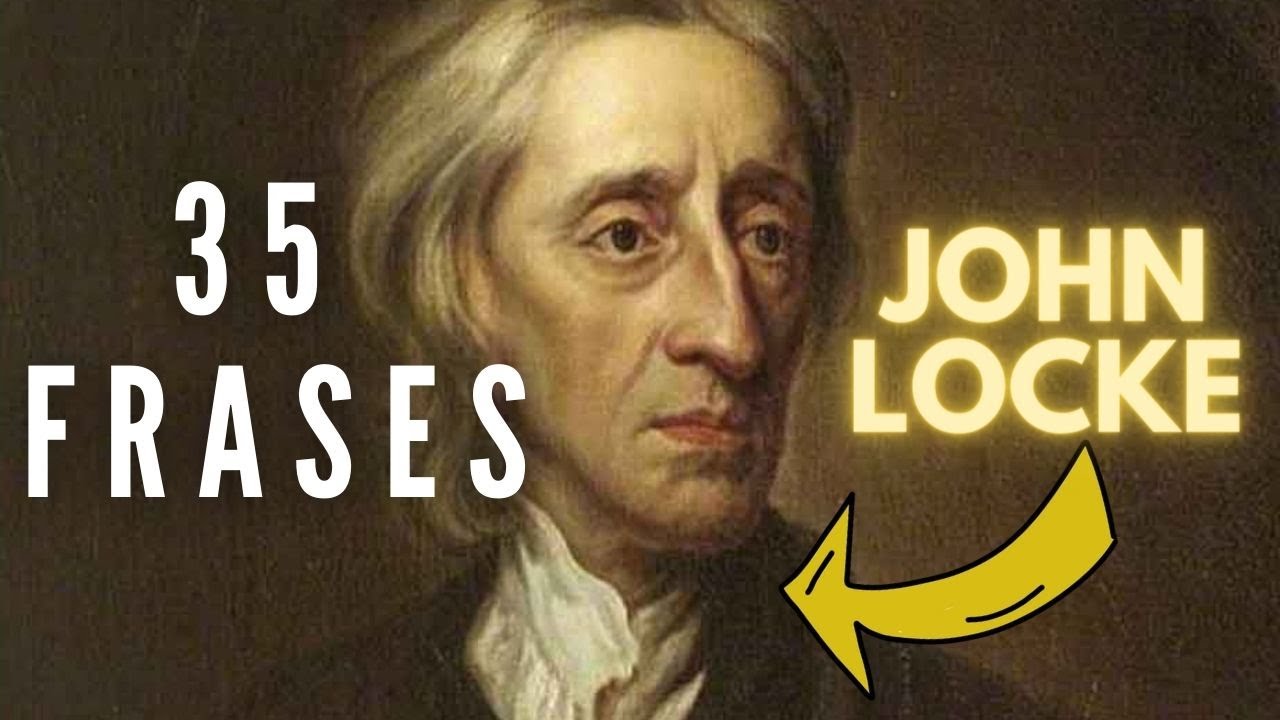 35 Frases de JOHN LOCKE [ Filósofo Empirismo ] - YouTube