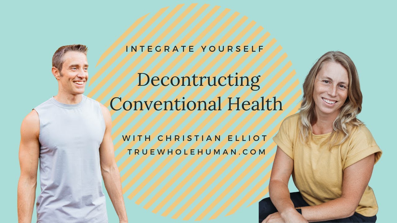 Deconstructing Conventional Health & Facilitating Transformation With ...