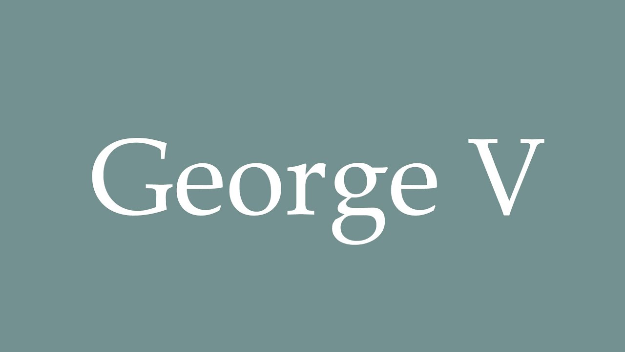 How to Pronounce ''George V'' Correctly in French - YouTube