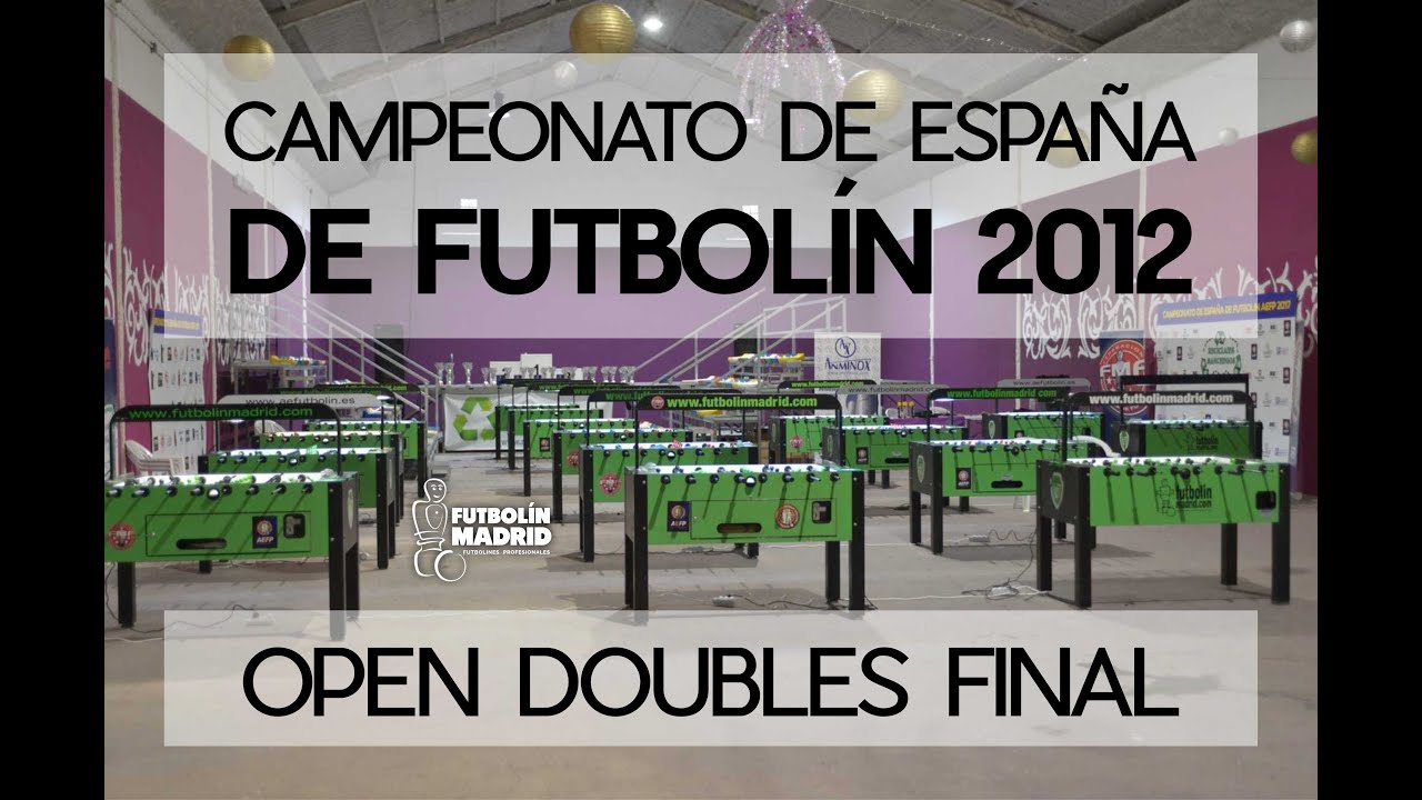 FINAL ESPAÑA DE FUTBOLIN PROFESIONAL 2012 (PAREJAS) - YouTube